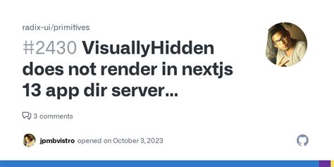 Visuallyhidden Does Not Render In Nextjs 13 App Dir Server Component · Issue 2430 · Radix Ui