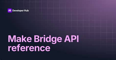 Make Bridge Api Reference Make Developer Hub