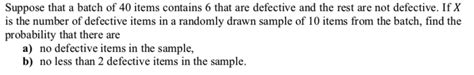 Solved Suppose That A Batch Of Items Contains That Are Chegg