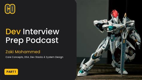 zaki mohammed shaikh on linkedin dev interview prep podcast part 1 core concepts dsa dev