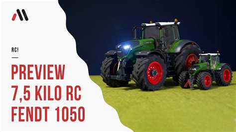 Ferngesteuerter Fendt 1050 Rc Brm Youtube