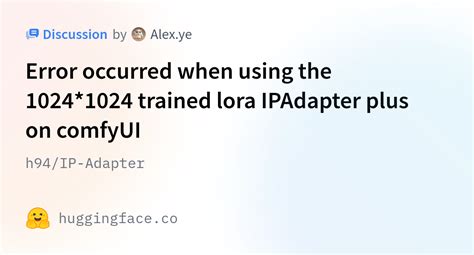H IP Adapter Error Occurred When Using The Trained Lora IPAdapter Plus On ComfyUI