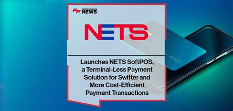Nets Launches Nets Softpos A Terminal Less Payment Solution Ff News Fintech Finance Posted