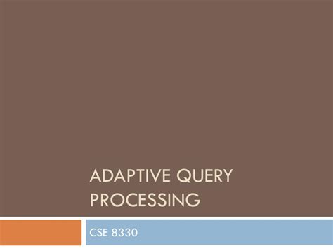Ppt Adaptive Query Processing Powerpoint Presentation Free Download Id1569665