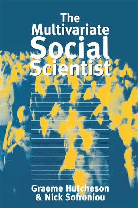 The Multivariate Social Scientist Introductory Statistics Using Generalized Linear Models
