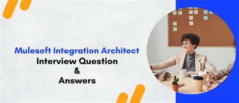 Top 30 Mulesoft Integration Architect Training Interview Questions Answers