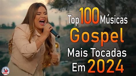 Louvores De Adoração 2024 As Melhores Músicas Gospel Mais Tocadas