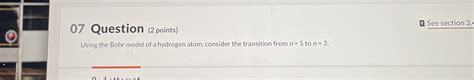Solved Question Points Using The Bohr Model Of A Chegg