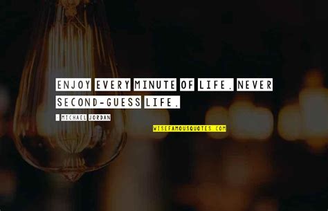 Enjoy Every Second Of Life Quotes Top 15 Famous Quotes About Enjoy