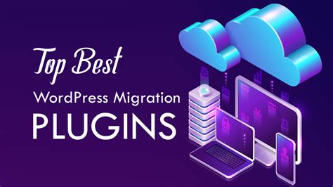 5 Best Wordpress Migration Plugins 2021 Move Your Site To New Server