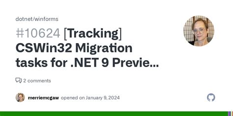Tracking Cswin32 Migration Tasks For Net 9 Preview 1 · Issue 10624 · Dotnetwinforms · Github