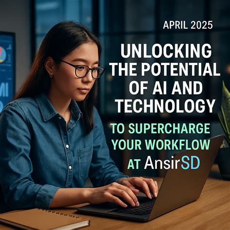 Unlocking Ai And Technology To Supercharge Your Workflow Ansirsd