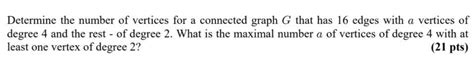 Solved Determine The Number Of Vertices For A Connected Chegg