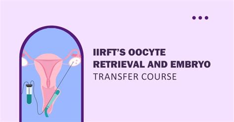 Oocyte Retrieval And Embryo Transfer Course Iirft Delhi