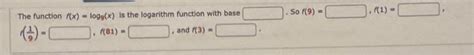 solved the function f x log9 x is the logarithm function
