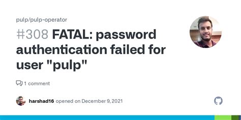 fatal password authentication failed for user pulp · issue 308 · pulp pulp operator · github