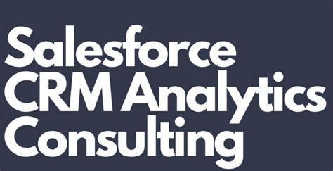 Know More About Salesforce Crm Analytics Consulting Services Forsyth