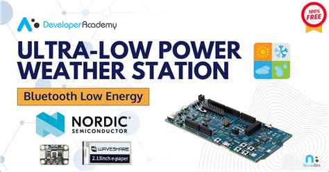 How To Build A Scalable Ultra Low Power Bluetooth Low Energy Based Weather Station Novel Bits