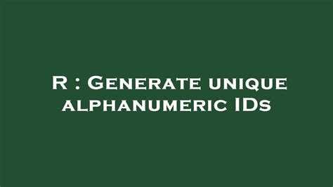 R Generate Unique Alphanumeric Ids Youtube