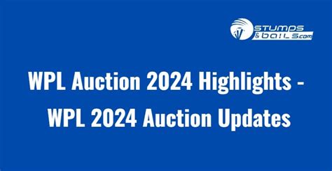Wpl Auction 2024 Highlights Sutherland Kashvee Get 200 Cr Ismail