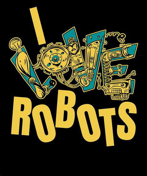 Funny Robotics Ai Artificial Intelligence I Love Robots Digital Art By Crazy Squirrel Fine