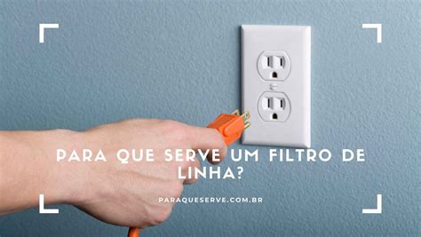 para que serve um filtro de linha