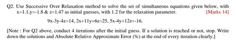Solved Q2 ﻿use Successive Over Relaxation Method To Solve