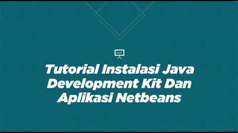 Tutorial Instalasi Java Development Kit Dan Aplikasi Netbeans Youtube