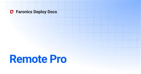 Remote Pro Faronics Deploy Docs