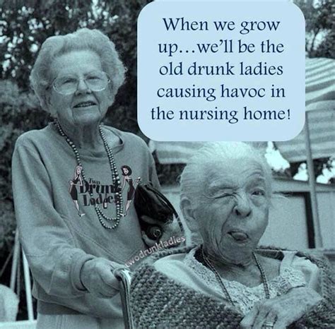 Growing Old Disgracefully Friends Quotes Best Friend Quotes Old Best Friends