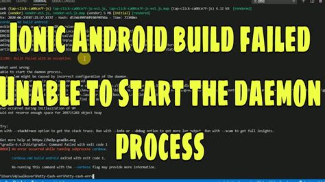 Ionic Cordova Build Android Failed Unable To Start The Daemon Process