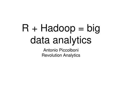 Ppt R Hadoop Big Data Analytics Powerpoint Presentation Free Download Id1814624