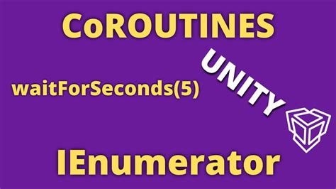 How To Use Coroutines And Ienumerators In Unity C Tutorial Beginner