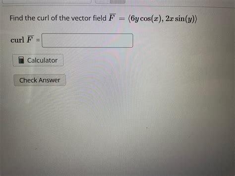 Answered Find The Curl Of The Vector Field F… Bartleby
