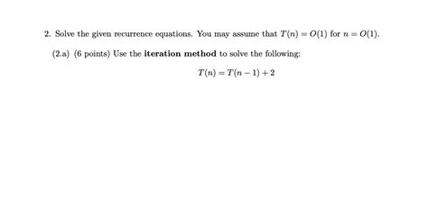 Solved Solve The Given Recurrence Equations You May Chegg
