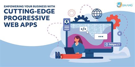 How Progressive Web Apps Stand Out From The Rest Umang Software ®️