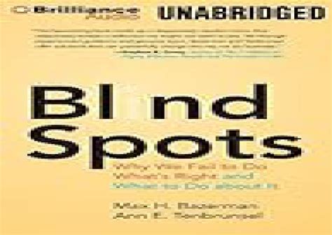 Blind Spots Why We Fail To Do Whats Right And What To Do About It