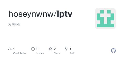 GitHub hoseynwnw iptv 河南iptv