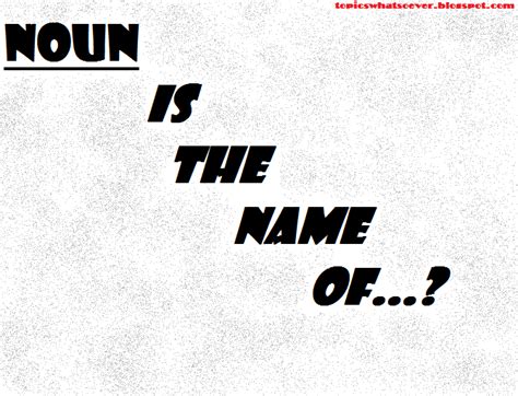 Noun Definition Of Noun Forms Of Nouns Gender Of Noun Classes Of Noun