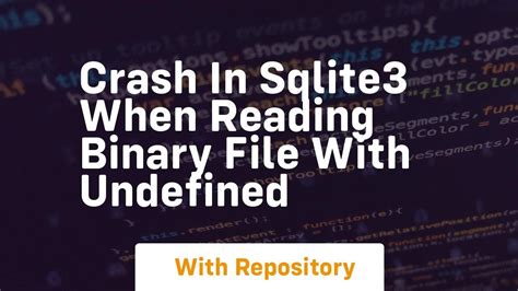 Crash In Sqlite3 When Reading Binary File With Undefined Youtube