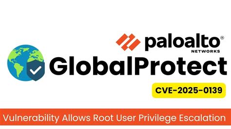 Palo Alto Networks Globalprotect Vulnerability Enabling Root Level Access