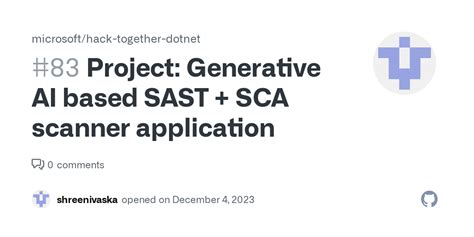 Project Generative AI Based SAST SCA Scanner Application Issue 83