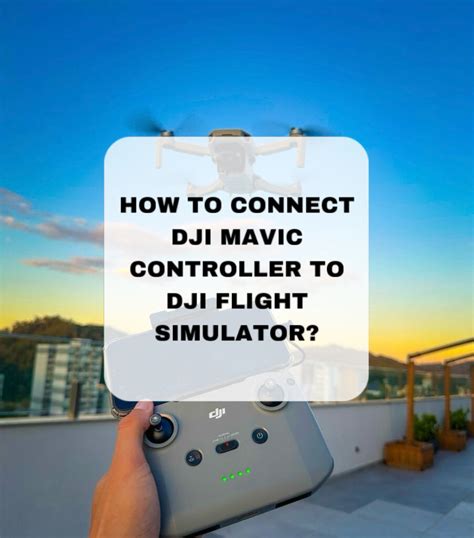 How To Connect Dji Mavic Controller To Dji Flight Simulator Drones Pro