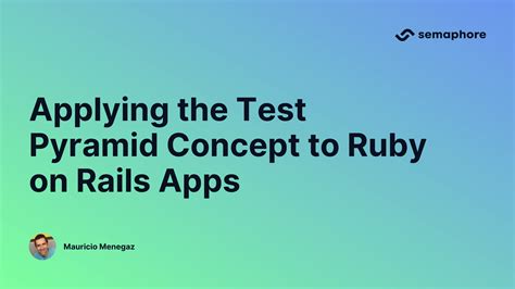 Applying The Test Pyramid Concept To Ruby On Rails Apps Semaphore