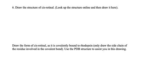 Solved Draw The Structure Of Cis Retinal Look Up The