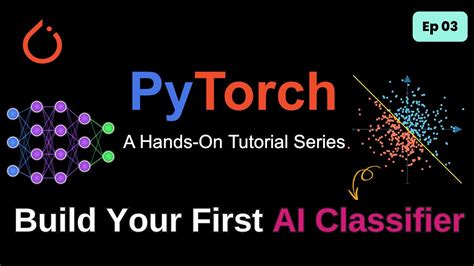 Pytorch For Beginners Build A Neural Network Classifier Ep 3 Youtube
