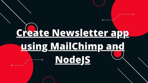 How To Integrate Mailchimp With Your Nodejs App Create Newsletter App Using Mailchimp And
