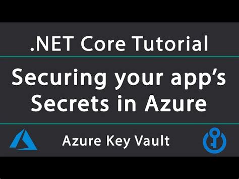 How To Securely Store And Load Secrets Using Azure Key Vault In NET