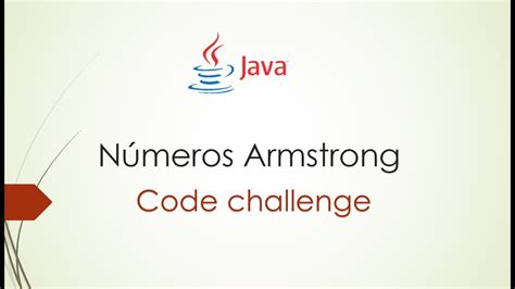 Java Derterminar Si Un Número Es Armstrong Code Challenge Javatutorial Java