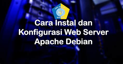 Konfigurasi Web Server Apache Pada Debian 8 ~ Smk Negeri 3 Maumere